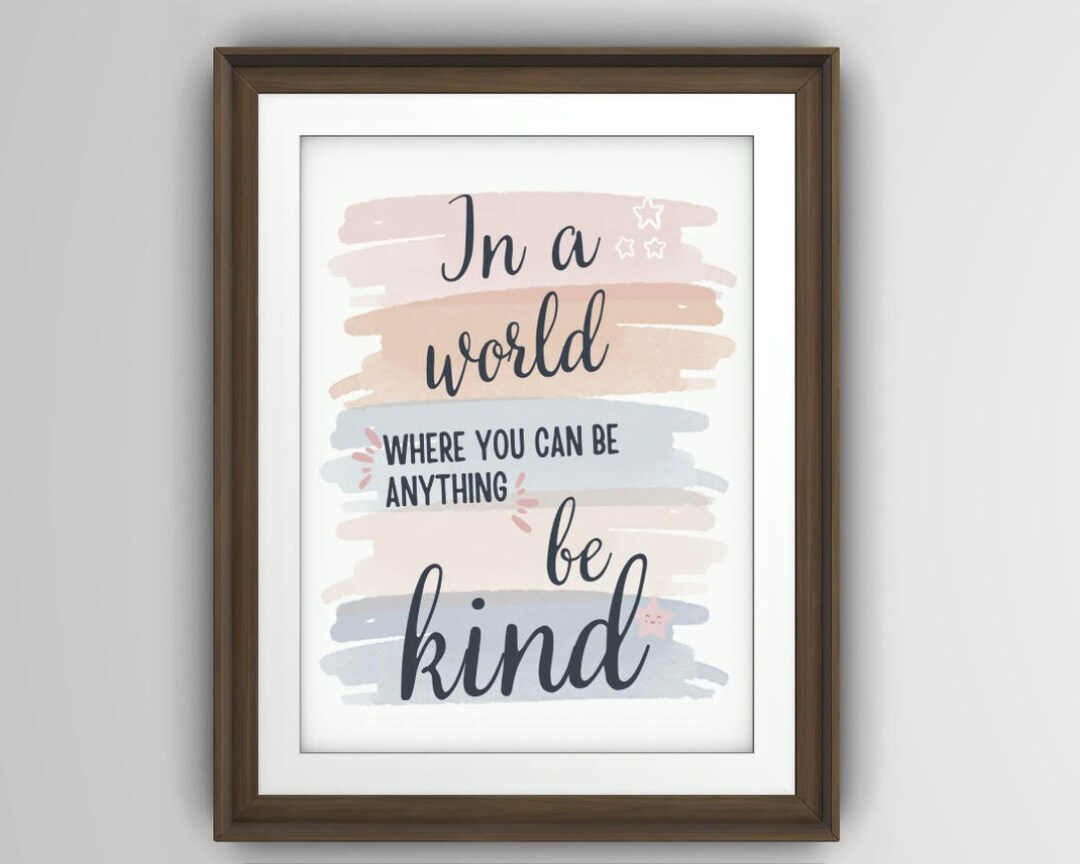 Be Kind, Kindness Quote, Kids Poster, Classroom Quotes, Educational ...