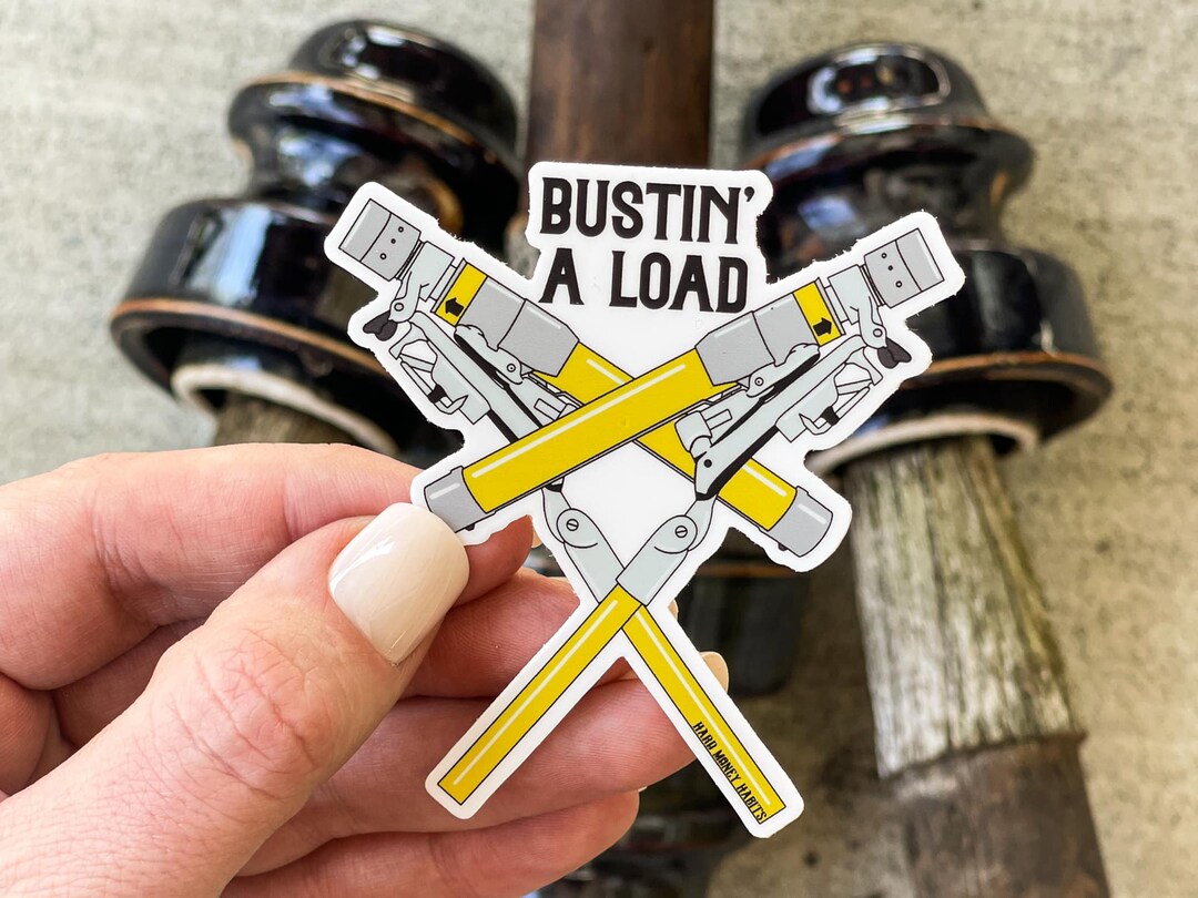 Bustin' a Load - Loadbuster | Lineman | Blue Collar | Great for Hardhat ...