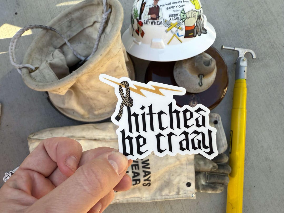 Hitches Be Crazy | Lineman Hardhat Sticker | Blue Collar - Etsy