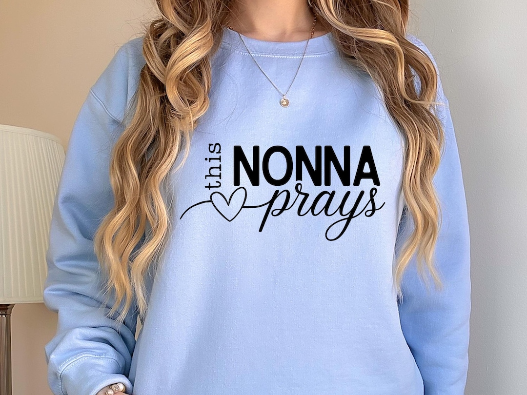 This Nonna Prays Svg Png Nonna Svg Grandma Shirt Svg Praying Grandma ...