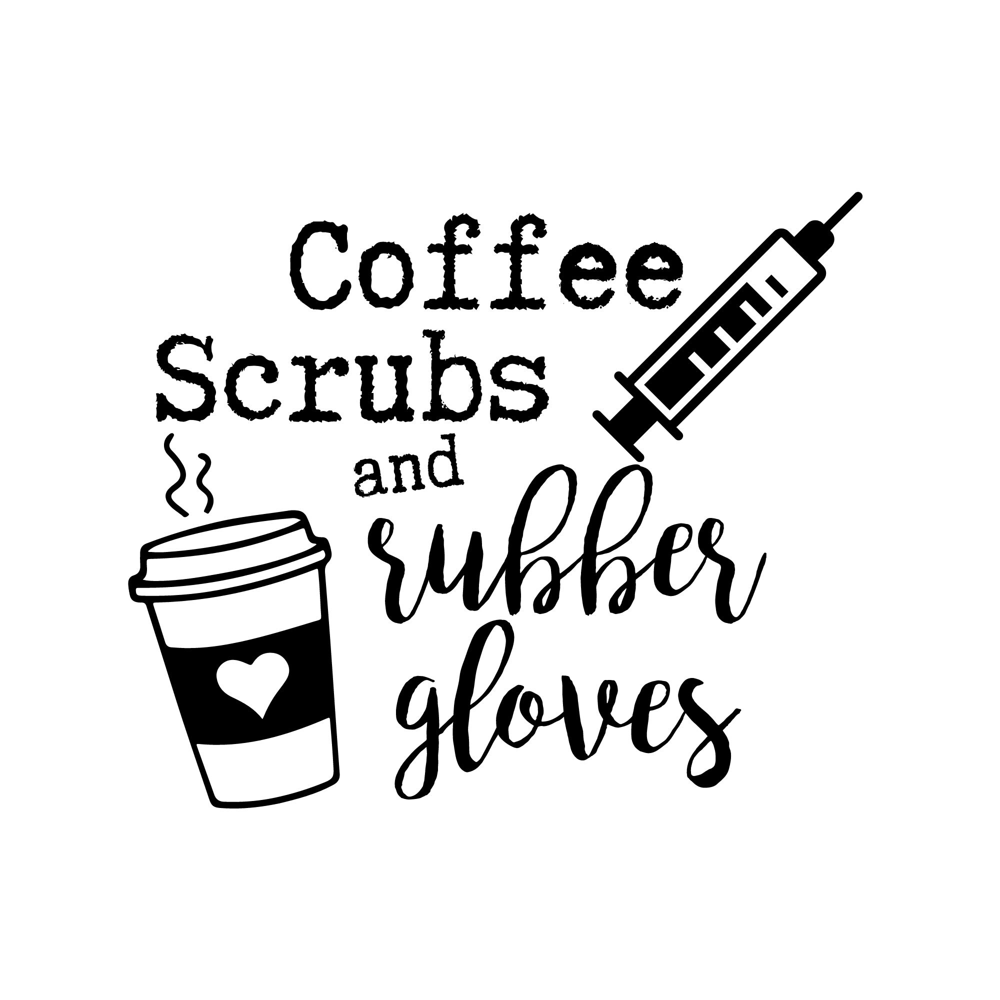 Nurse Svg Coffee Svg Coffee Scrubs and Rubber Gloves Svg Nursing Svg ...