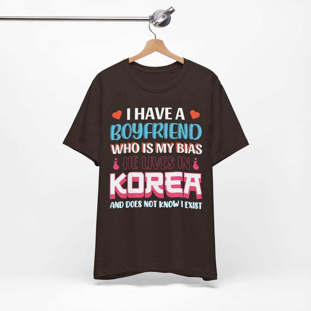 K-pop Tee, Cute K-pop T-shirt, I Have a Boyfriend, Funny Korean Music ...