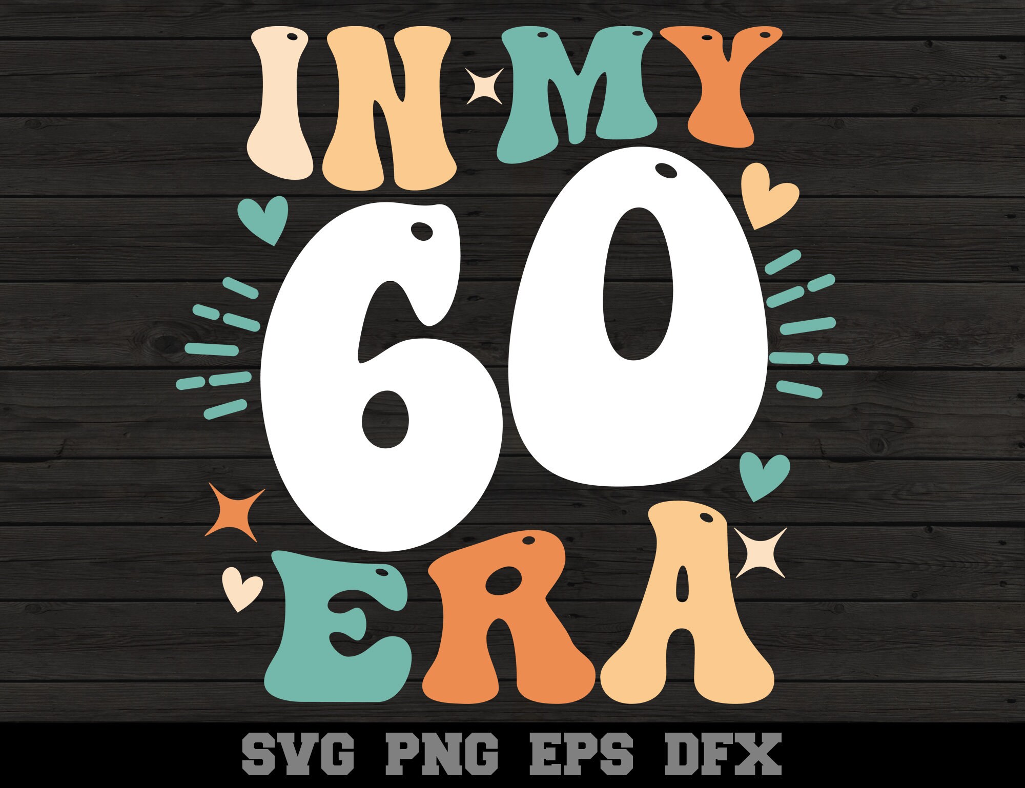 In My 60 Era Happy 60th Birthday SVG Funny 60 Years Old Groovy Design ...