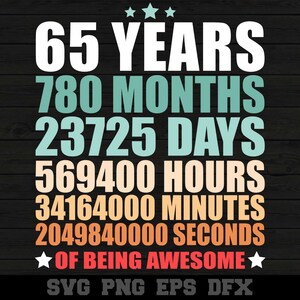 65th Birthday 65 Years 780 Months Being Awesome 65 Years Old SVG Funny ...