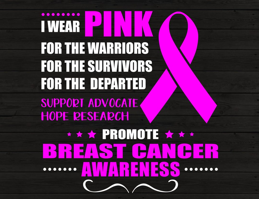 Breast Cancer Awareness I Wear Pink for the Warriors for the Survivors ...