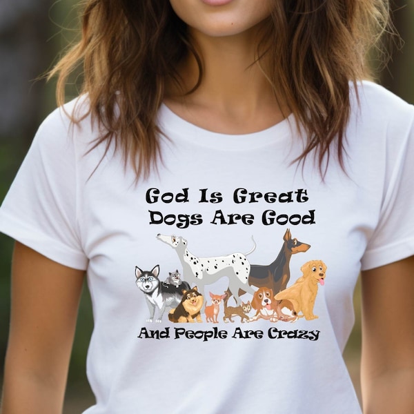 God is Great Dogs Are Good People Are Crazy - Etsy