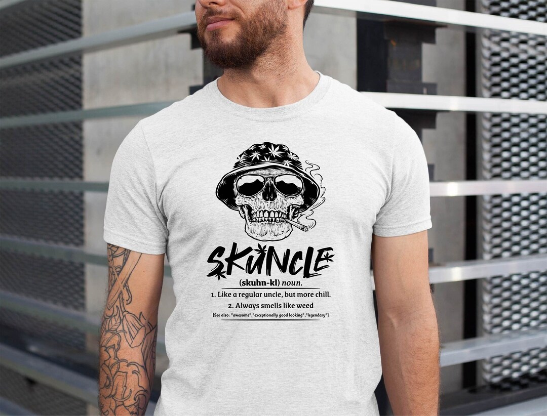 Funny Skuncle Definition Shirt, Weed Gifts for Uncle, Marijuana Leaf ...