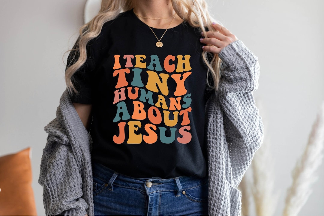 I Teach Tiny Humans About Jesus Shirt, Christmas Gift for Christian ...