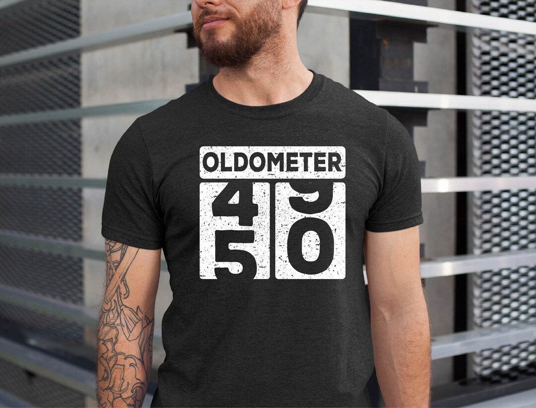 Oldometer 50 T Shirt Unisex Funny 50 Af Mens 50th Birthday Shirt Born