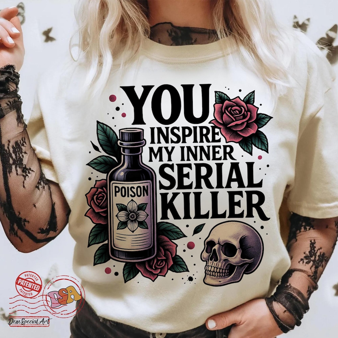 You Inspire My Inner Serial Killer Png, Dark Humor Png, Gothic Png ...