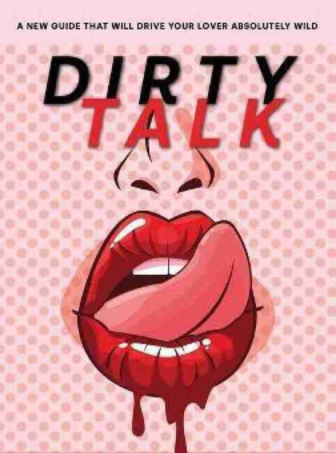 HOW TO Talk DIRTY 250 Dirty Talk Examples and Tips to Drive Your ...