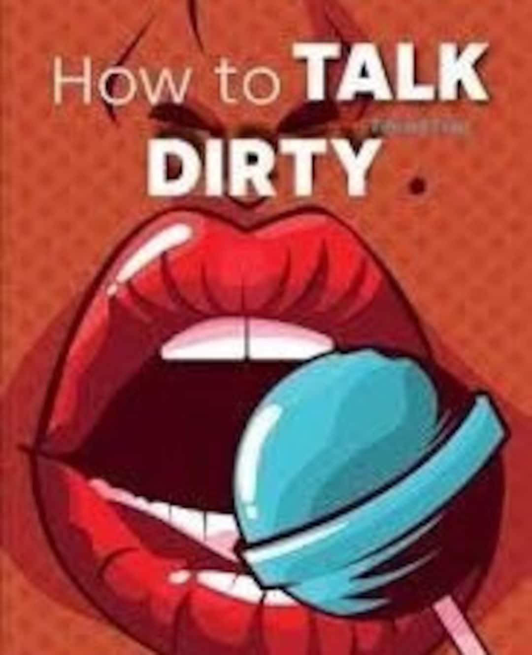 TALK DIRTY 250 Dirty Talk Examples and Tips to Drive Your Partner ...