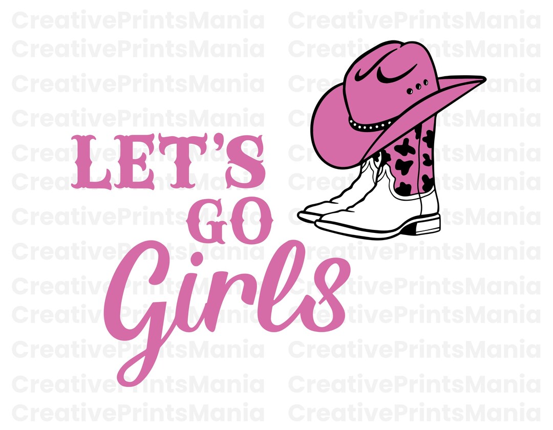 Let's Go Girls Svg, Png, Cowgirl Hat Svg, Lets Go Girl Western Svg ...