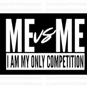 Me Vs Me I Am My Only Competition Svg, Me Vs Me Svg, Me Vs Me I Am My ...