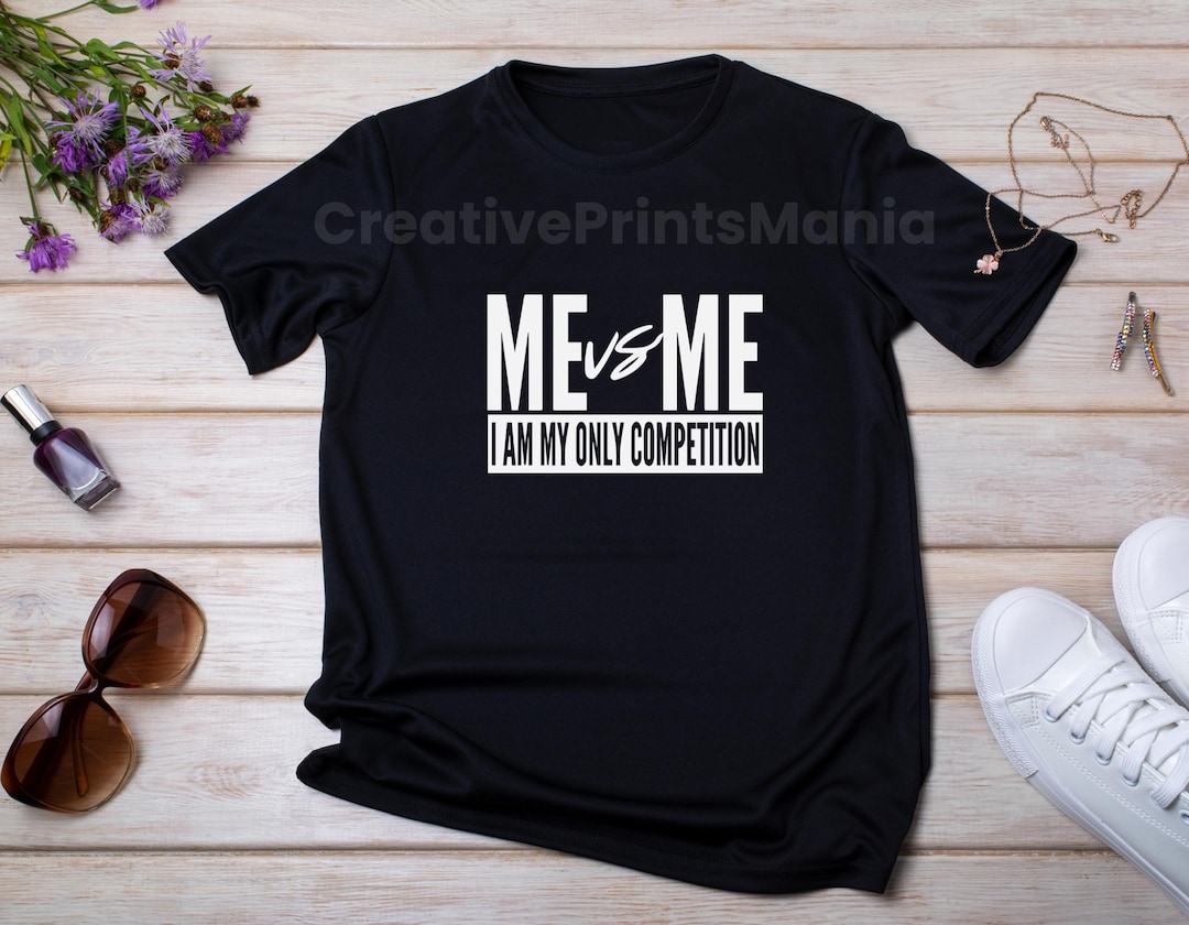 Me Vs Me I Am My Only Competition Svg, Me Vs Me Svg, Me Vs Me I Am My ...