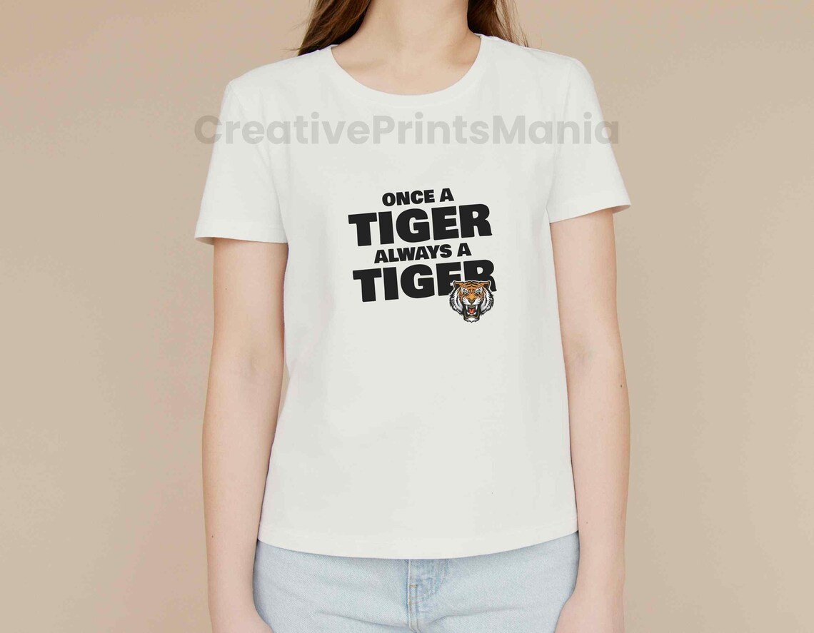 Once a Tiger Always a Tiger PNG, Once A Tiger Mascot Team Shirt SVG ...