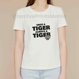 Once a Tiger Always a Tiger PNG, Once A Tiger Mascot Team Shirt SVG ...