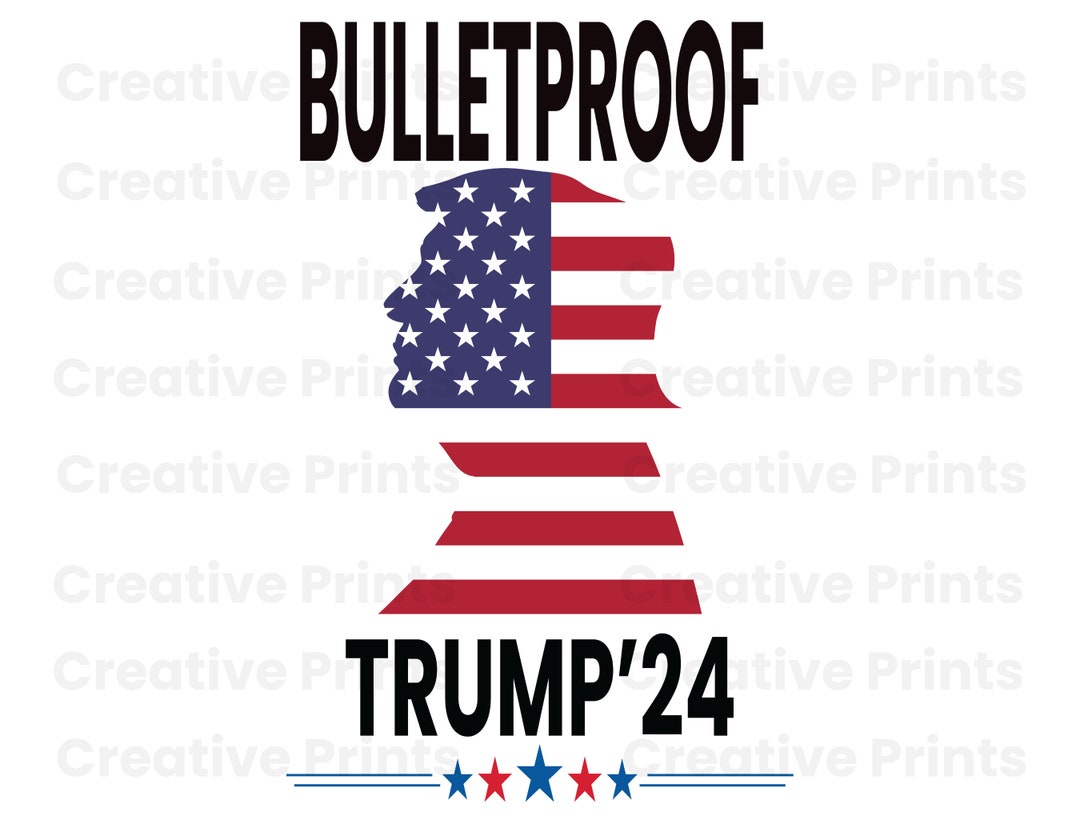 Trump 2024 SVG, Bulletproof Trump SVG, Free Trump SVG, Donald Trump ...