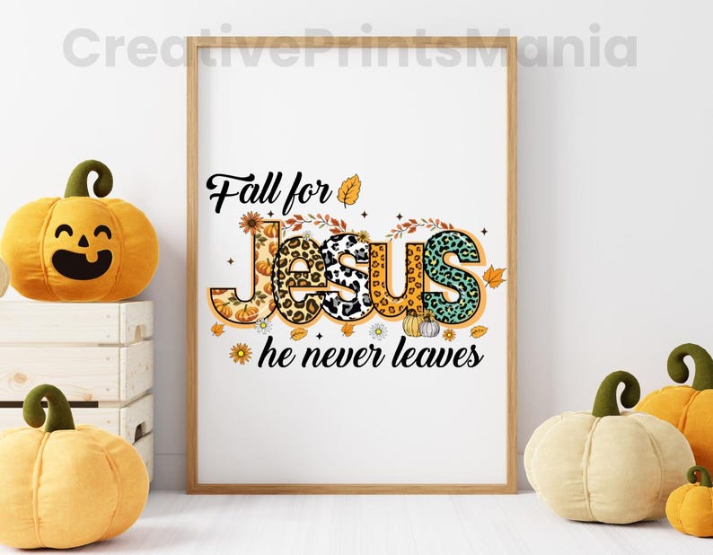 Fall for Jesus Png, Fall for Jesus He Never Leaves Png, Fall Jesus Png ...