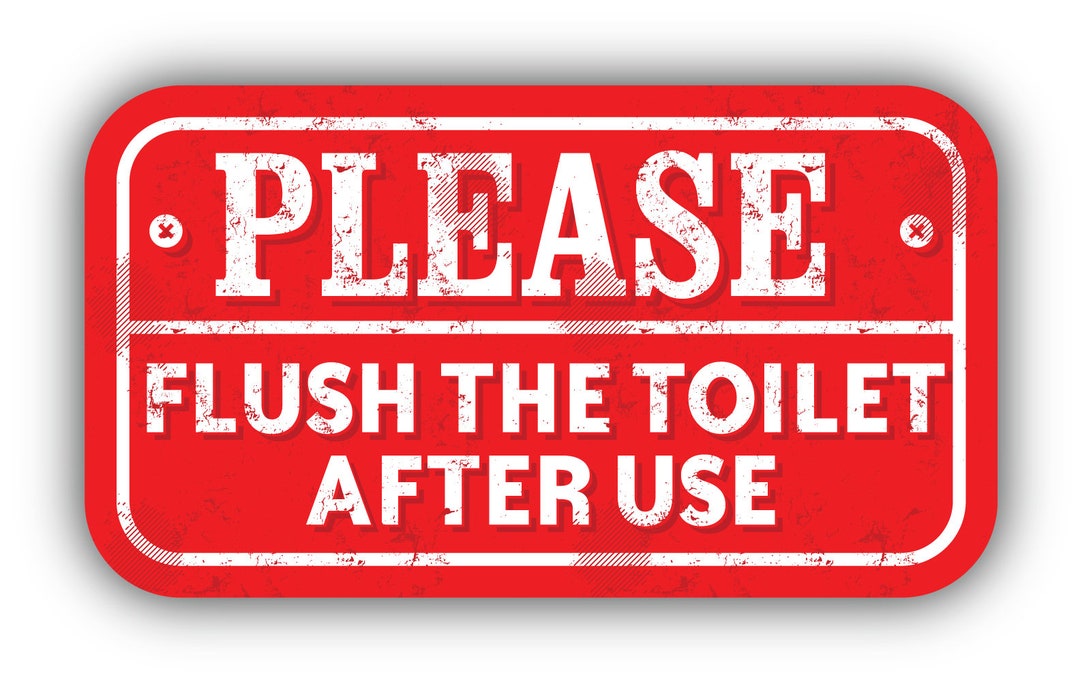 Please Flush the Toilet After Use Red Warning Grunge Vinyl Sticker Car Bumper Decal - Etsy