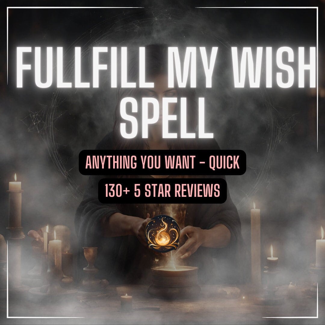 Fulfill ANY Wish Spell | 5000+ Clients | Custom Made for You | Fast ...