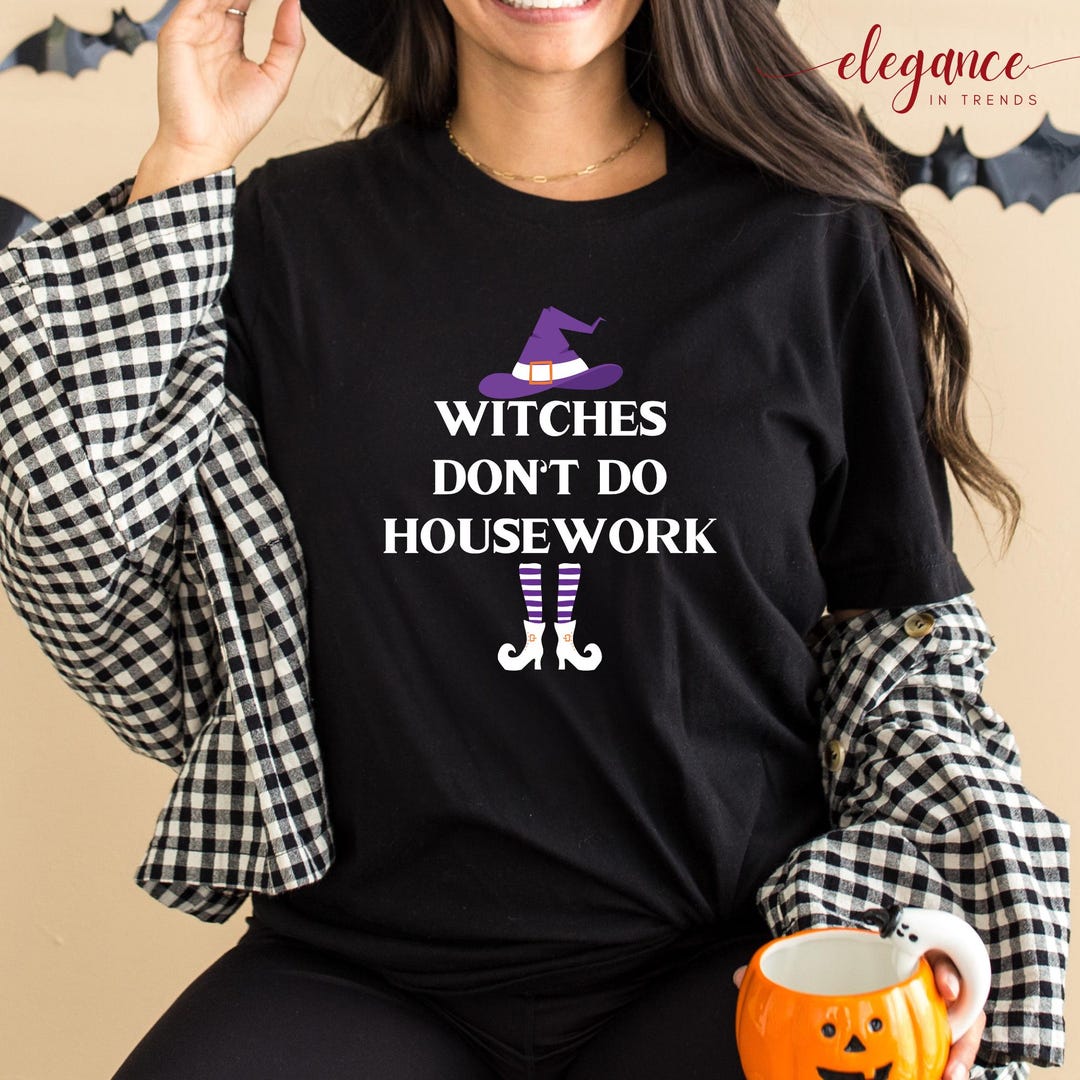 Witches Don't Do Housework Halloween T-shirt as Gift for Woman - Etsy