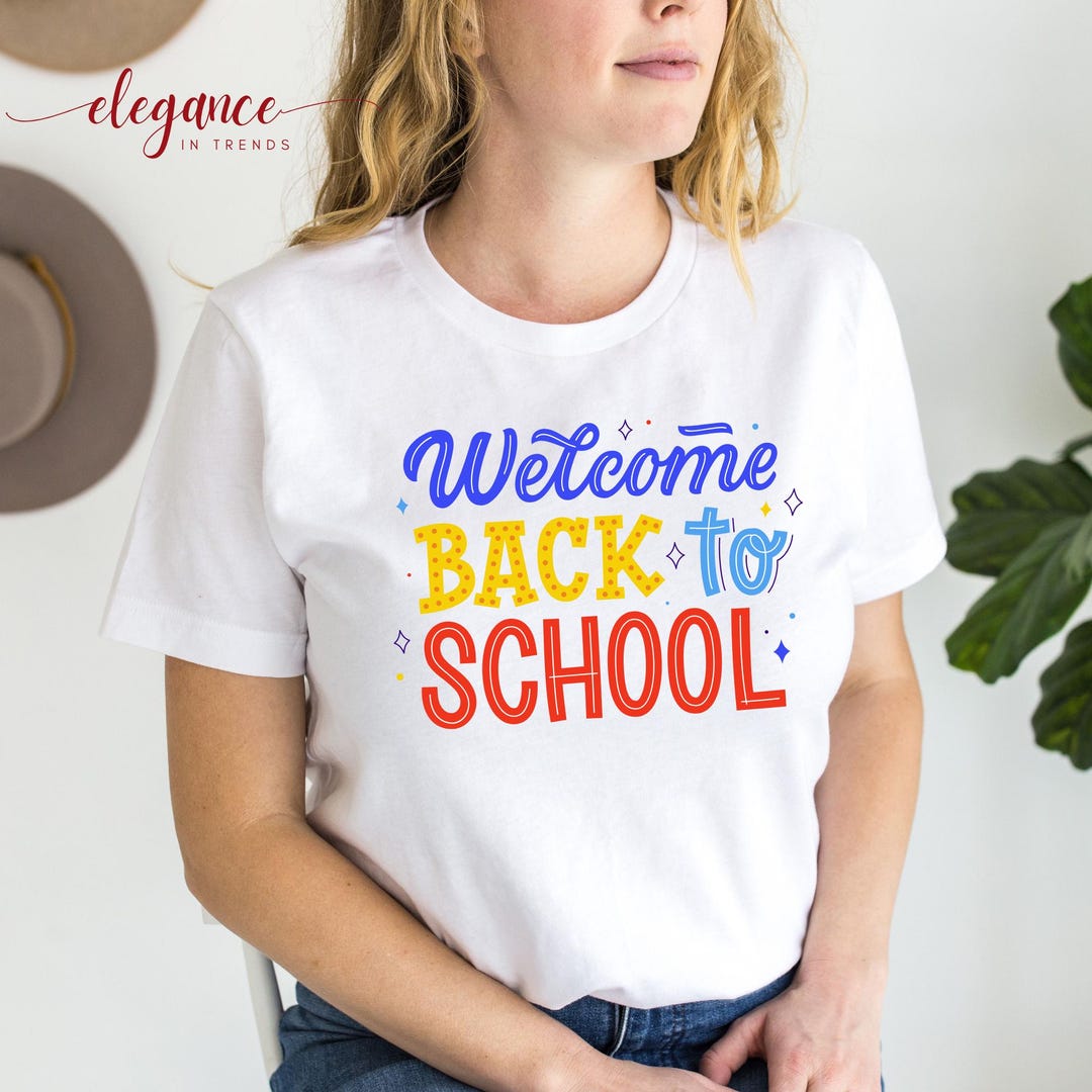 Welcome Back to School T-shirt, High School College Students School T ...
