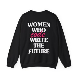 Women Who Code Shirt, Software Engineer Gift, Computer Science Sweatshirt, Baddies in STEM Shirt ...
