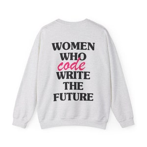 Women Who Code Shirt, Software Engineer Gift, Computer Science Sweatshirt, Baddies in STEM Shirt ...