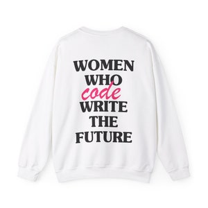 Women Who Code Shirt, Software Engineer Gift, Computer Science Sweatshirt, Baddies in STEM Shirt ...