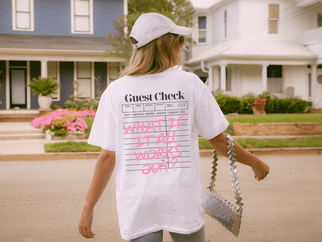 What If It All Works Out Shirt, Guest Check T-shirt, Oversized VSCO T ...