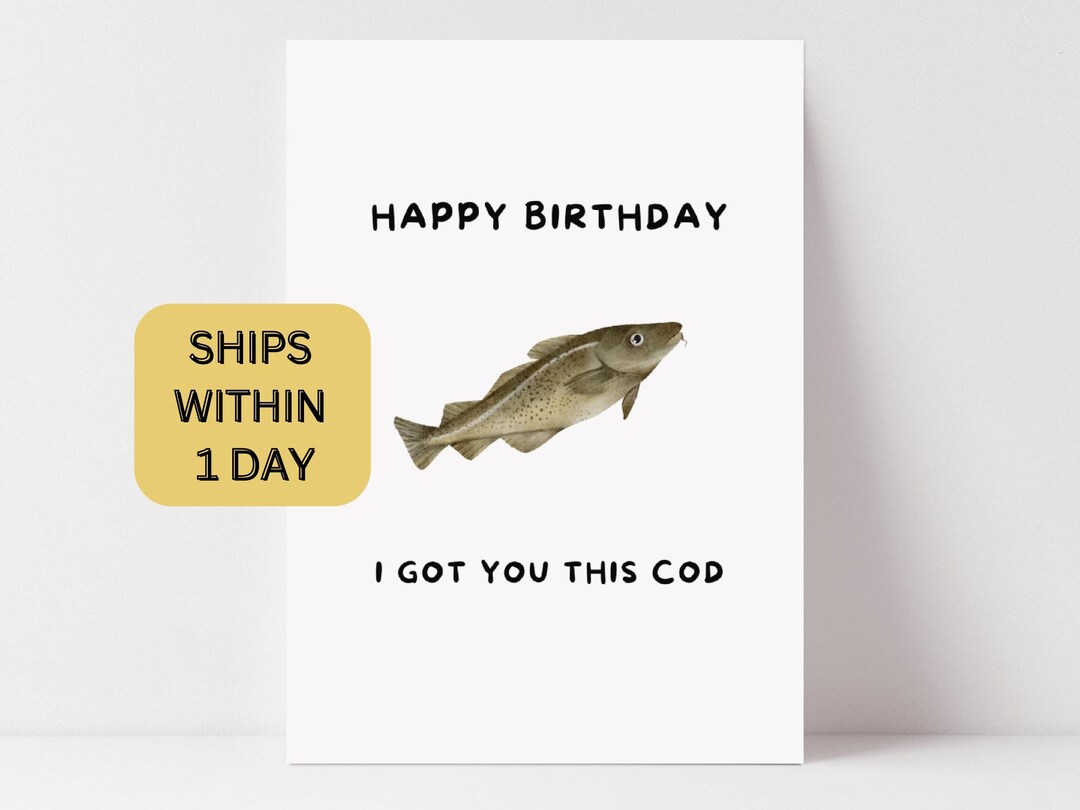 Funny Birthday Greeting Card Got You a Birthday Cod Cod Birthday ...