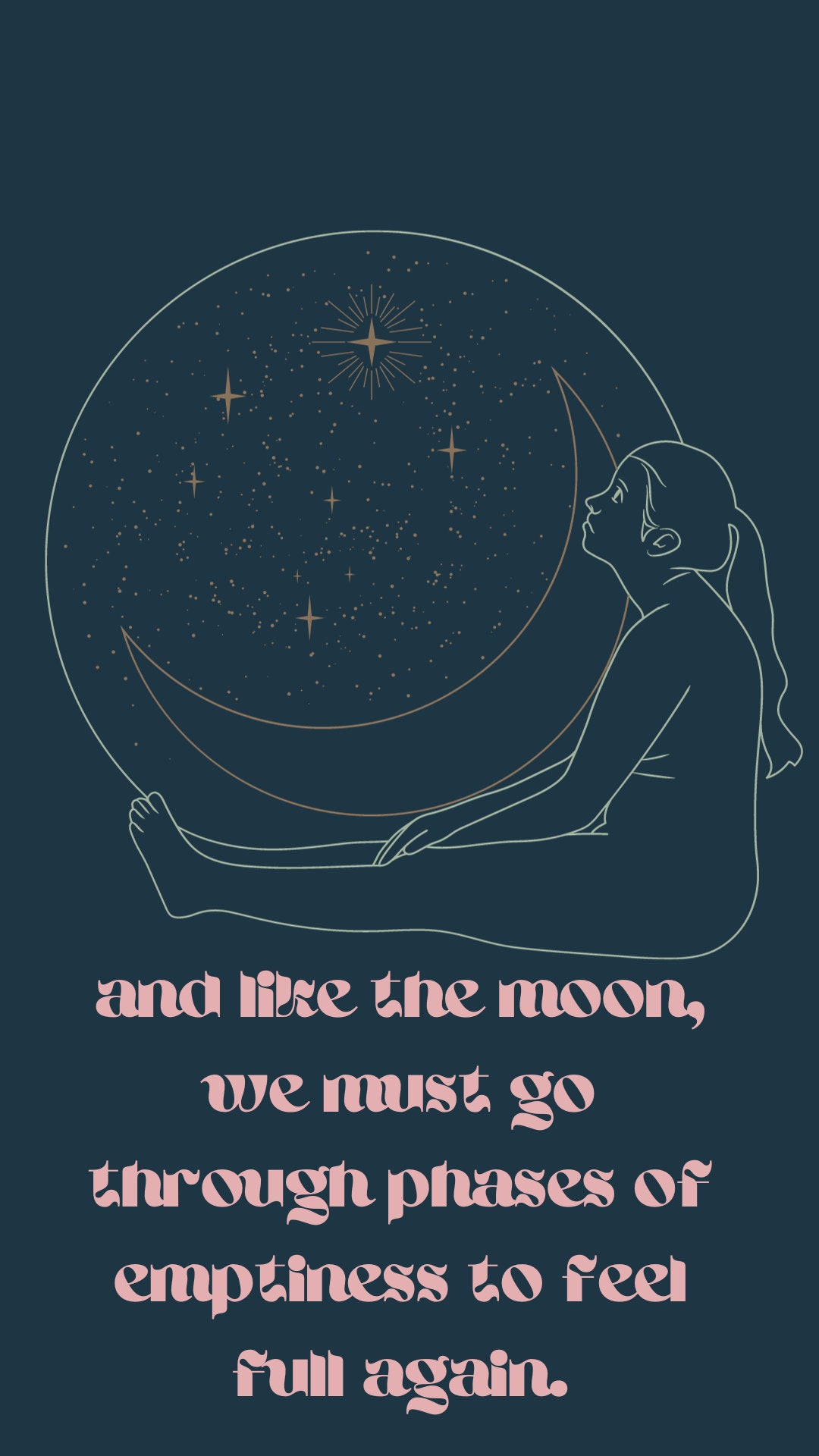 And Just Like the Moon We Must Go Through Phases of Emptiness to Feel ...