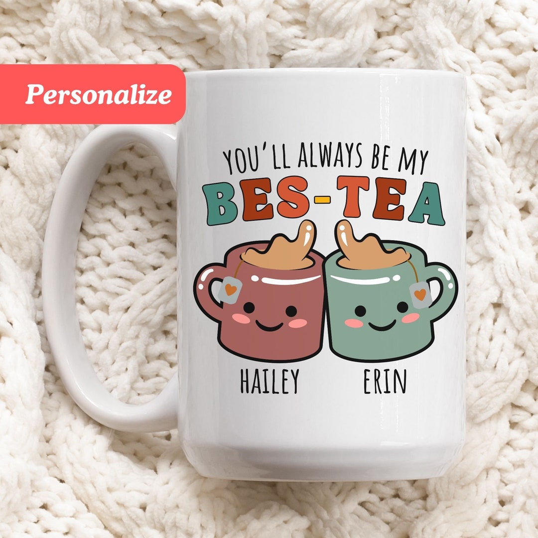 Personalized Best Friend Mug, Tea Lover, Bestie Ceramic Cup ...