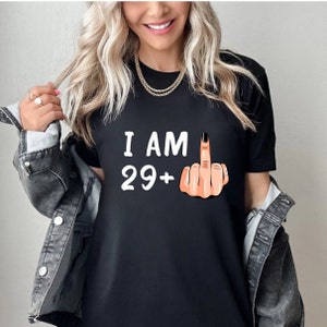 Custom I Am Middle Finger Shirt, Custom Birthday Sweathirt, I Am 29 and ...