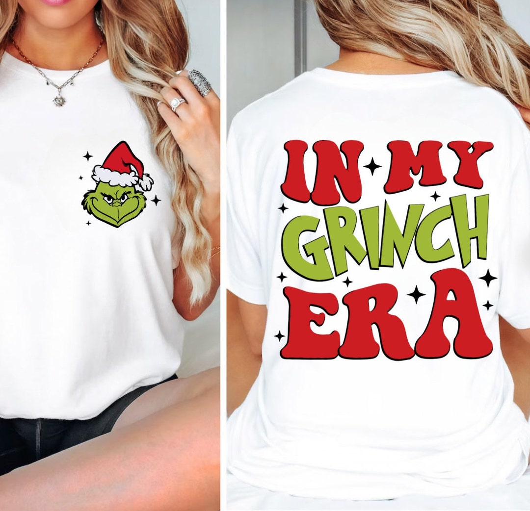 In My Grinch Era Two Sided Christmas Shirt Grinch Era Sweatshirt