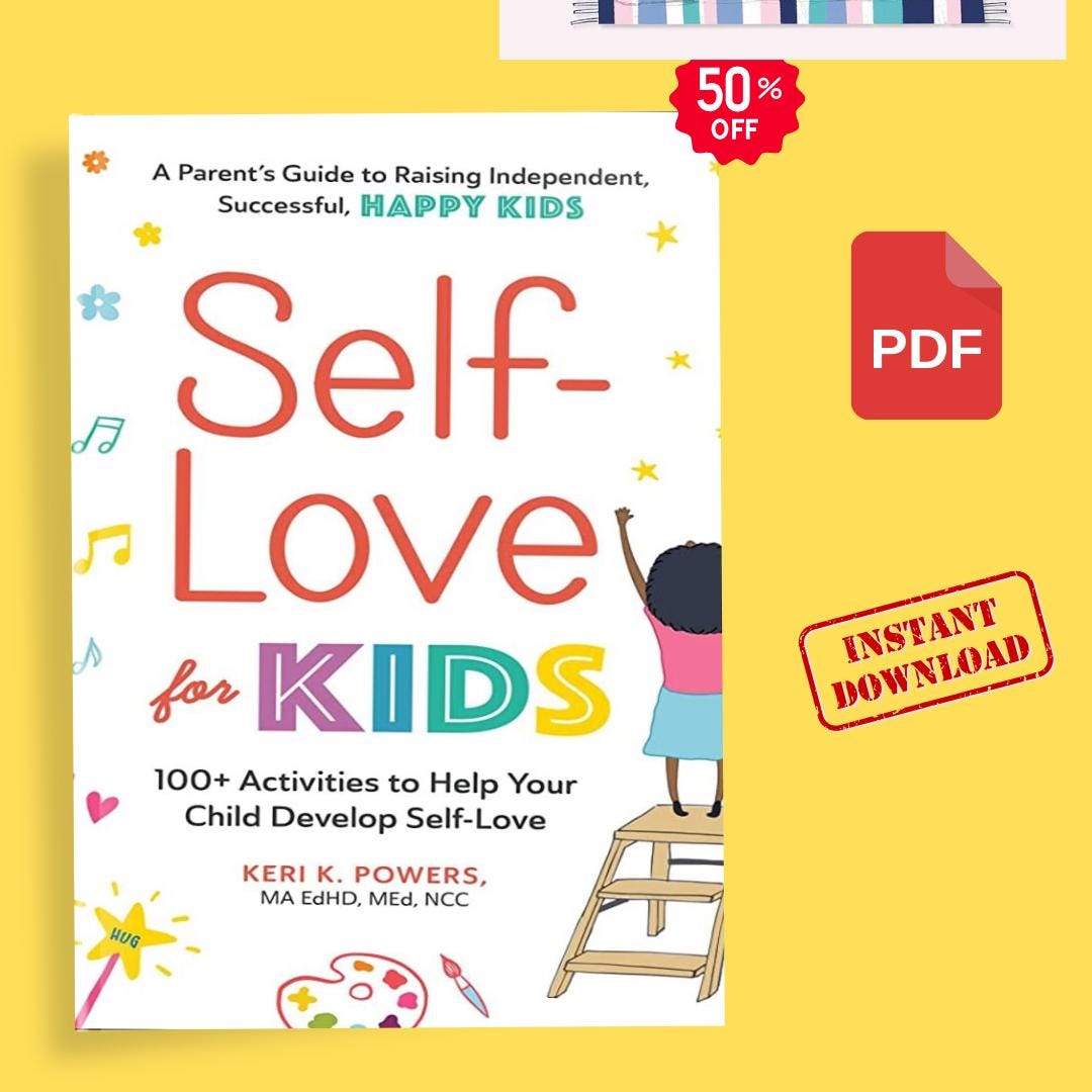 Self-love for Kids: 100+ Activities to Help Your Child Develop Self ...