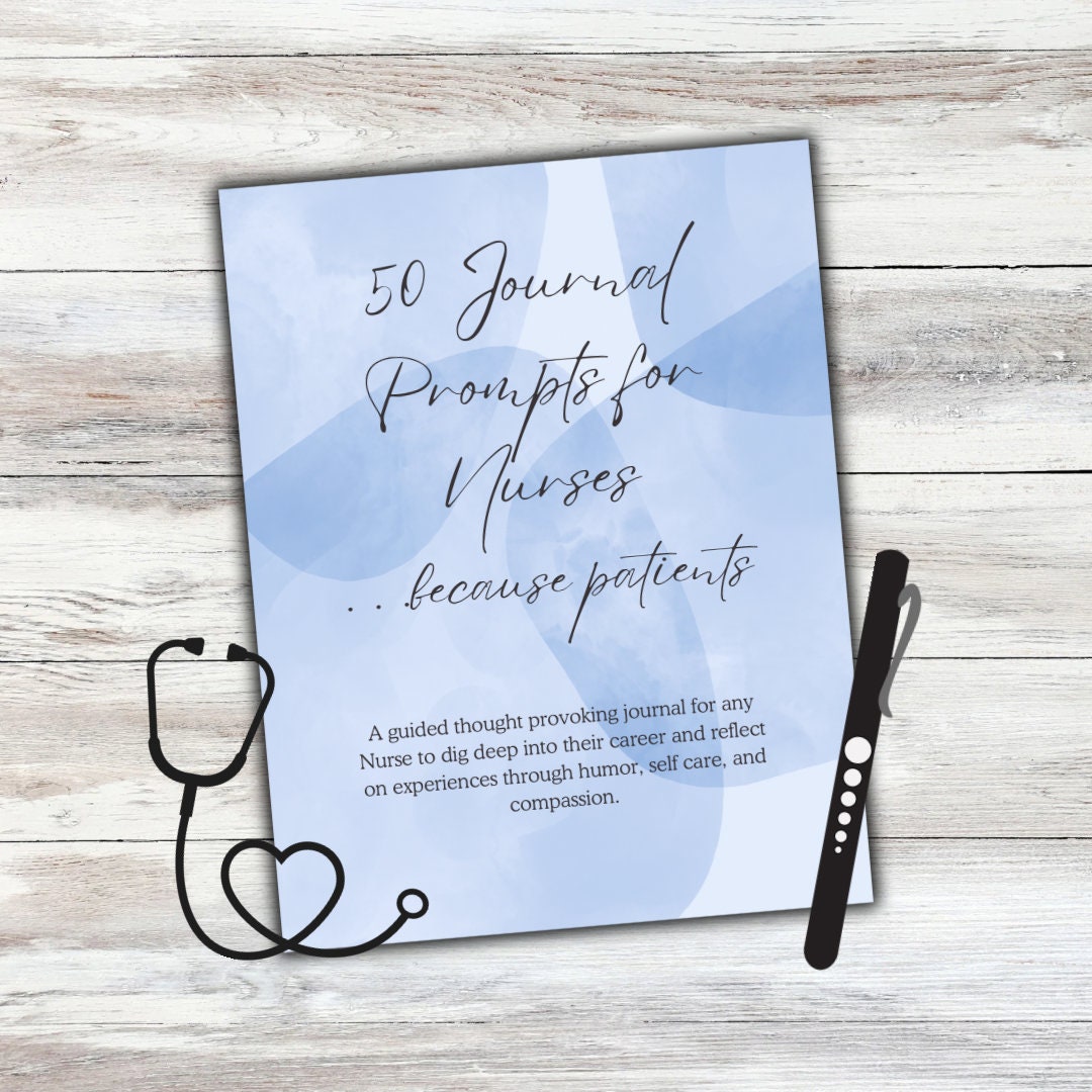 50 Journal Prompts for Nurses: Humor, Compassion, Reflection. - Etsy