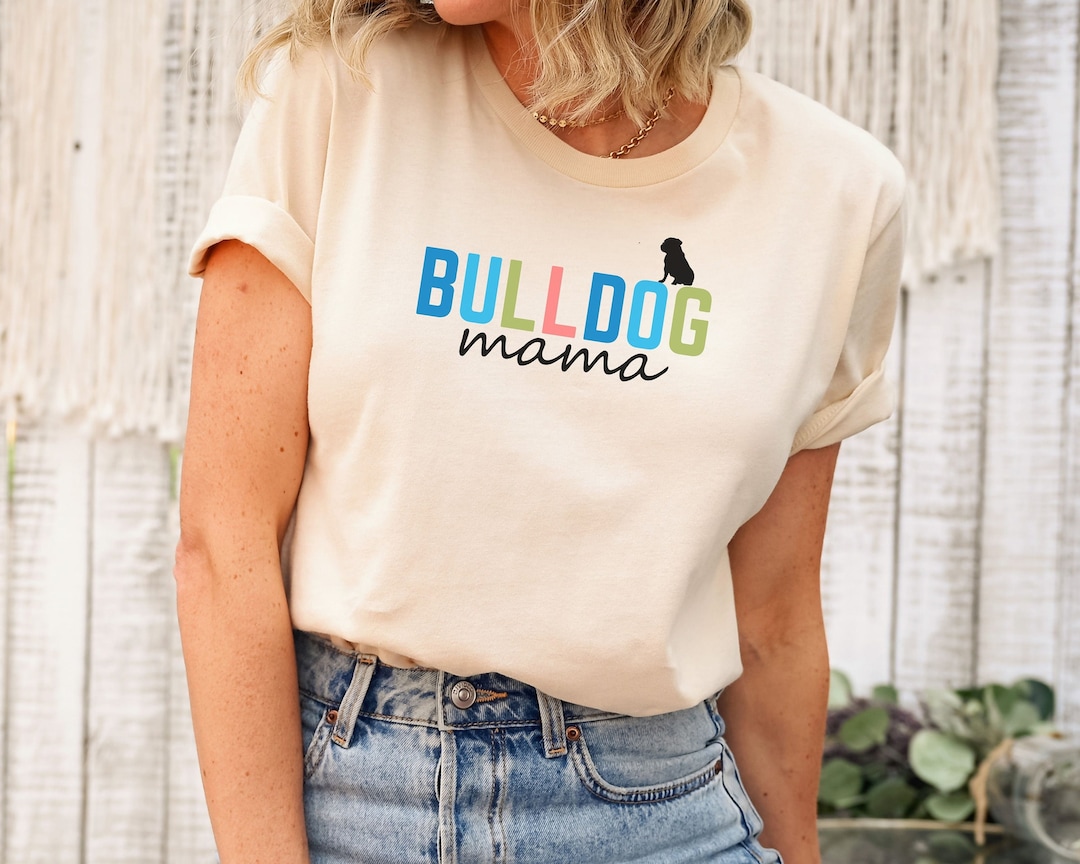 Bulldog Mama Shirt for Dog Lover T Shirt for English Bulldog Mom Cute ...