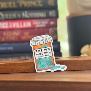 Mental Health Awareness Sticker | Take Your Meds | Even Baddies Get the ...