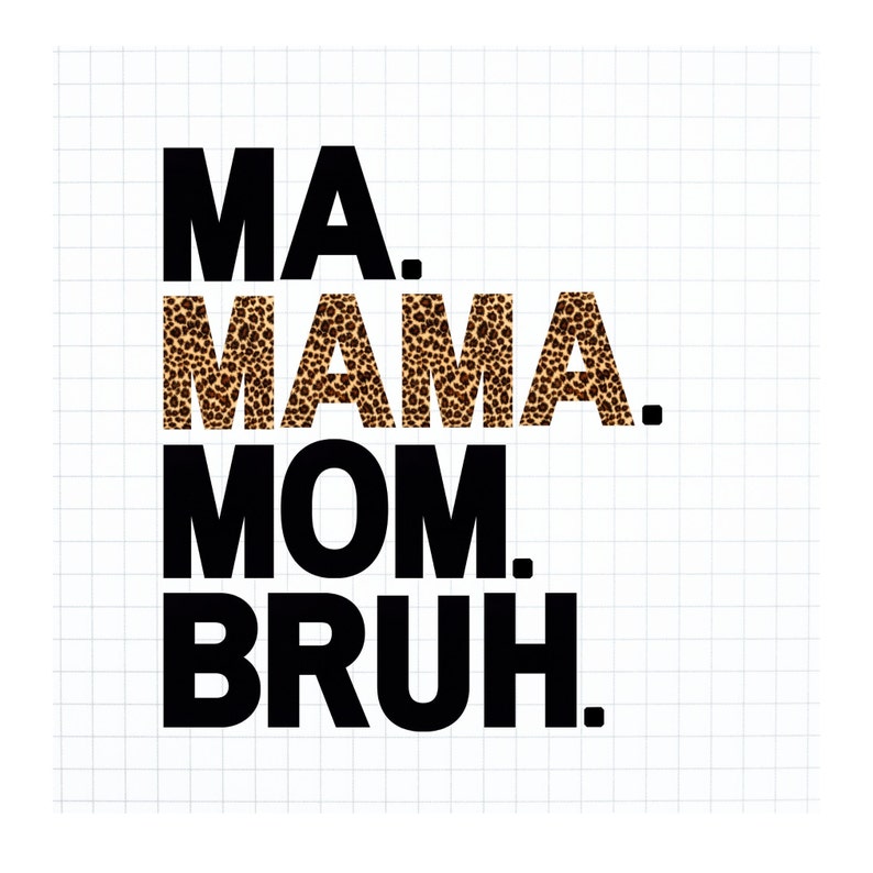 Ma Mama Mom Bruh Leopard Png Bundle Funny Mom Png Mommy Png Mothers