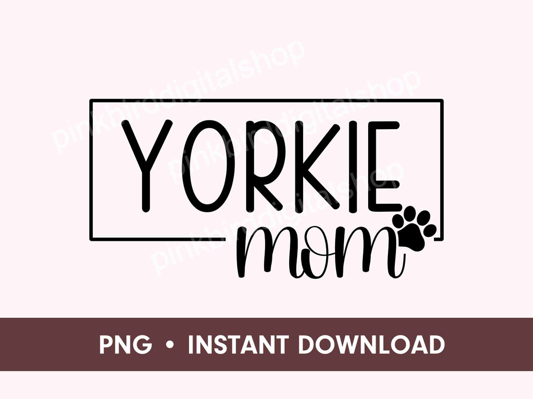 Yorkie Mom PNG, Yorkie Dog Mama Clipart PNG, Gift for Dog Lover, Paw ...
