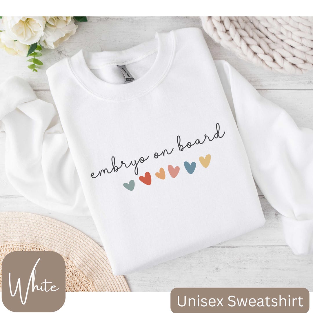 Embryo on Board Sweatshirt, Transfer Day Sweatshirt, IVF Transfer Day ...