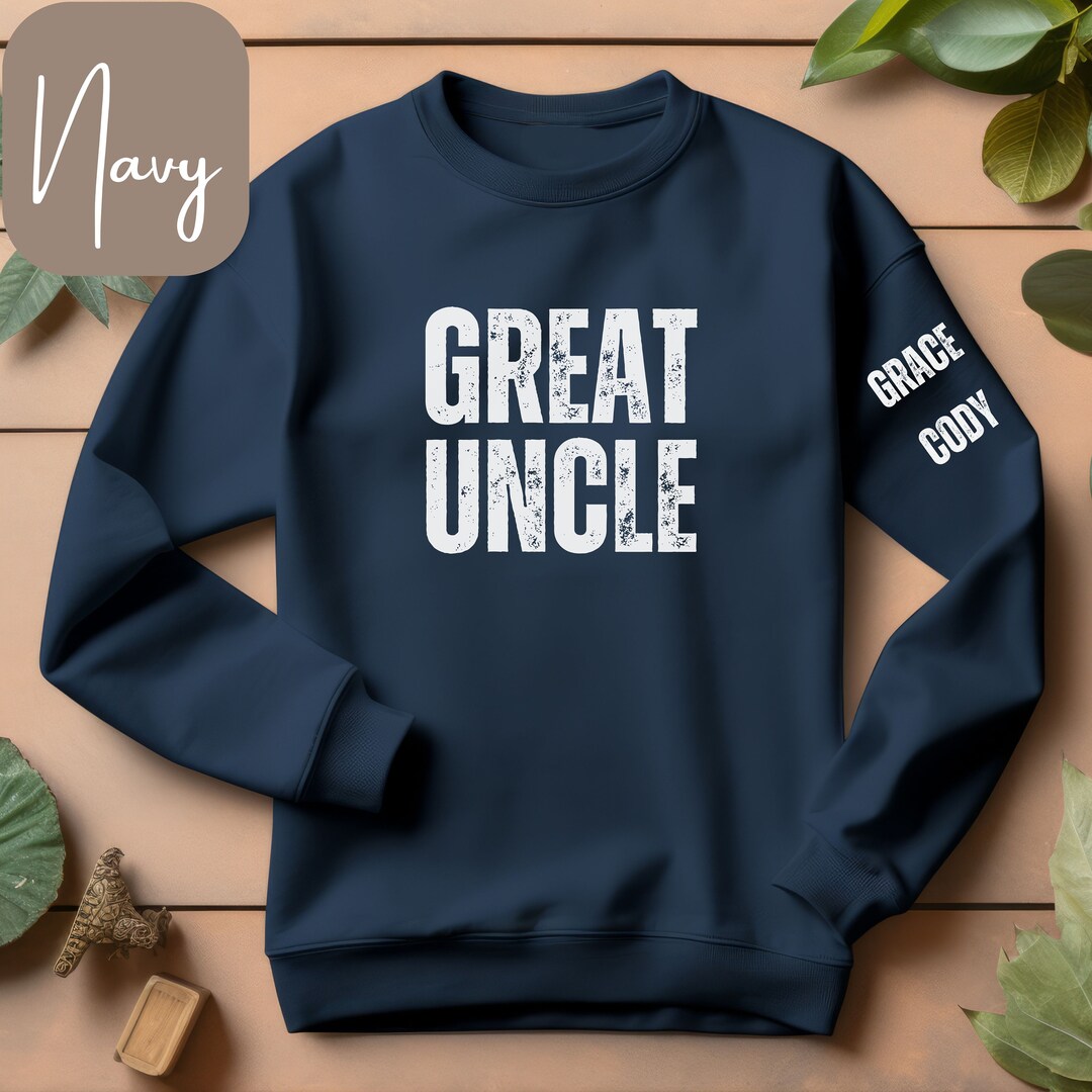 Great Uncle Sweatshirt, Great Uncle T-shirt, Personalized Great Uncle ...