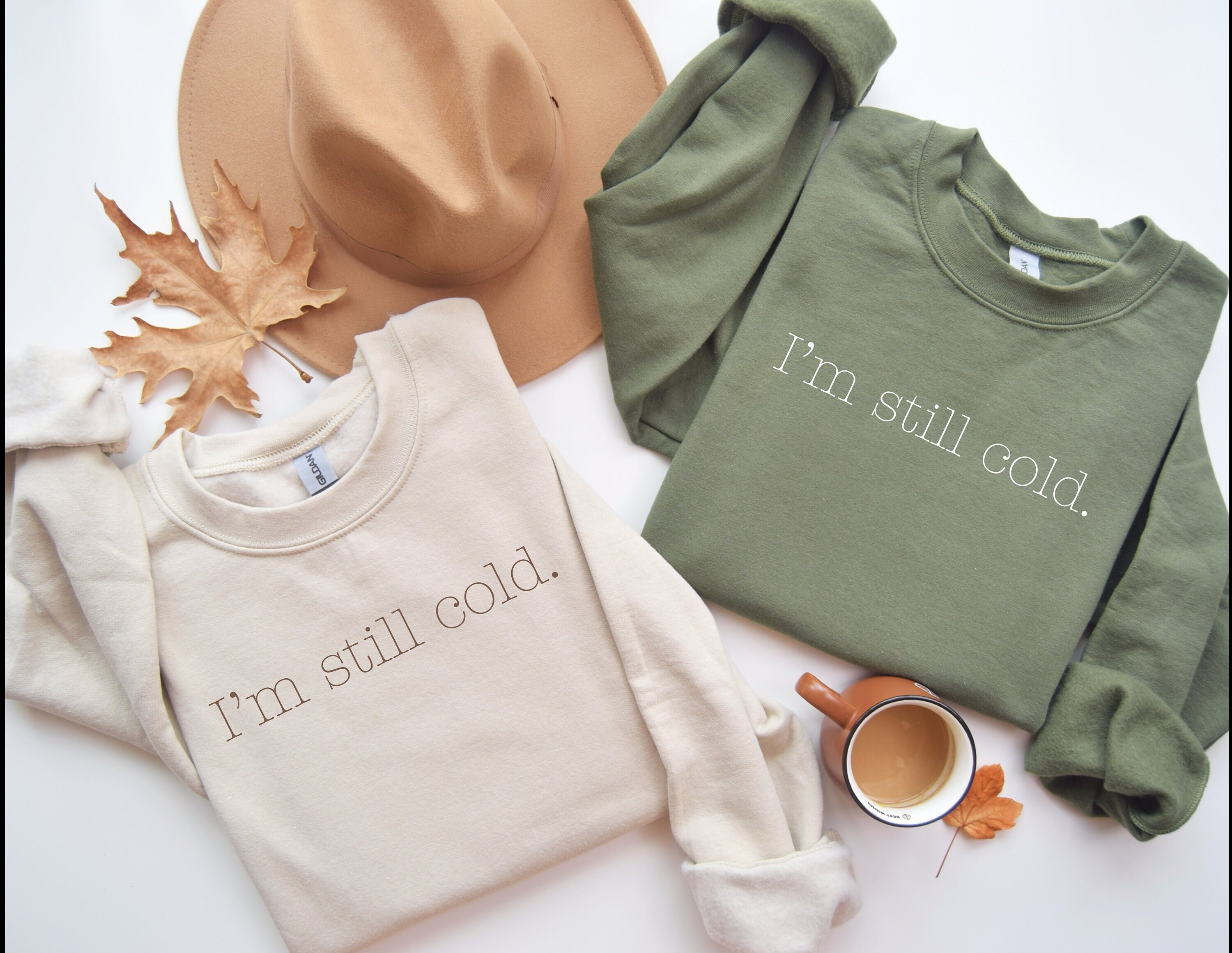 I'm Still Cold Shirt, Always Cold Sweatshirt, Always Cold Shirt, Yes I ...