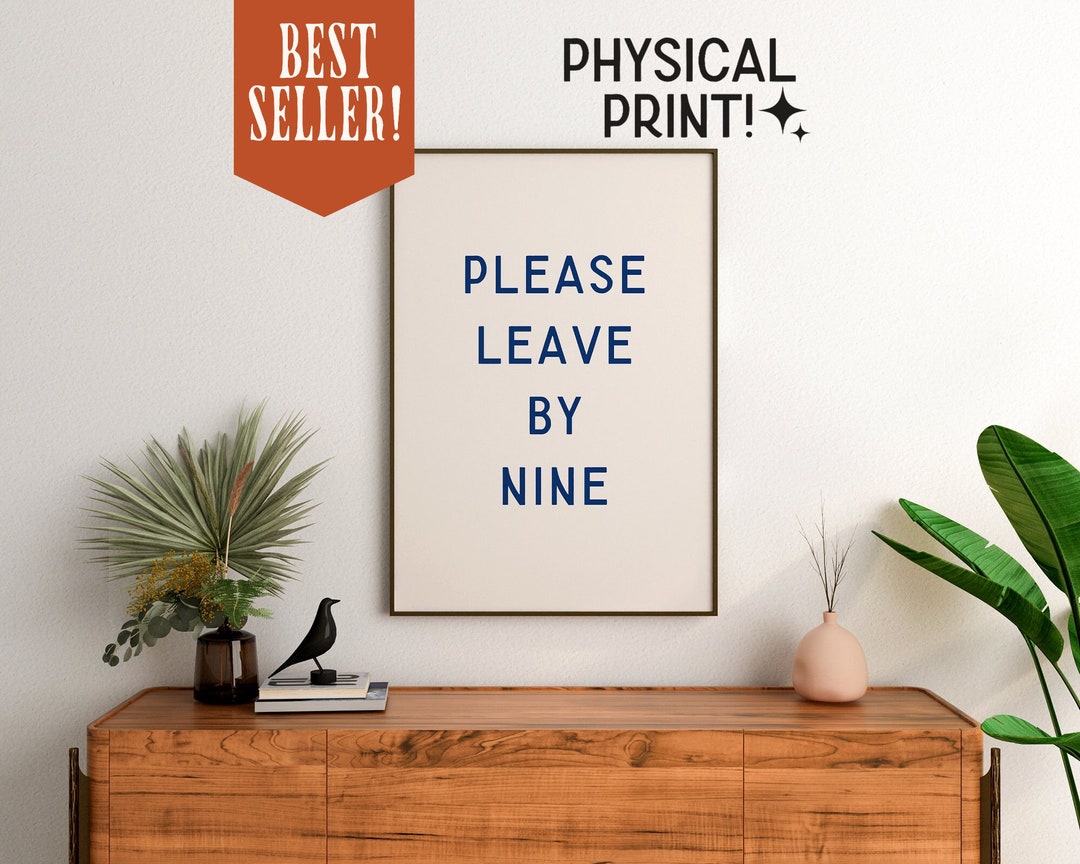 Please Leave by 9 Physical Poster, Hospitality Print, Housewarming Gift ...