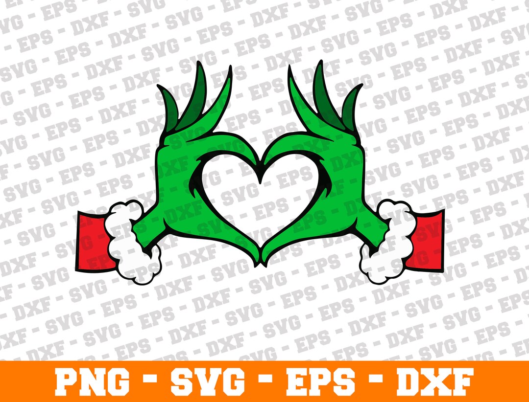 Grinch Hand SVG, Christmas Svg, Grinch Svg, Grinchmas Svg, Grinch Heart ...