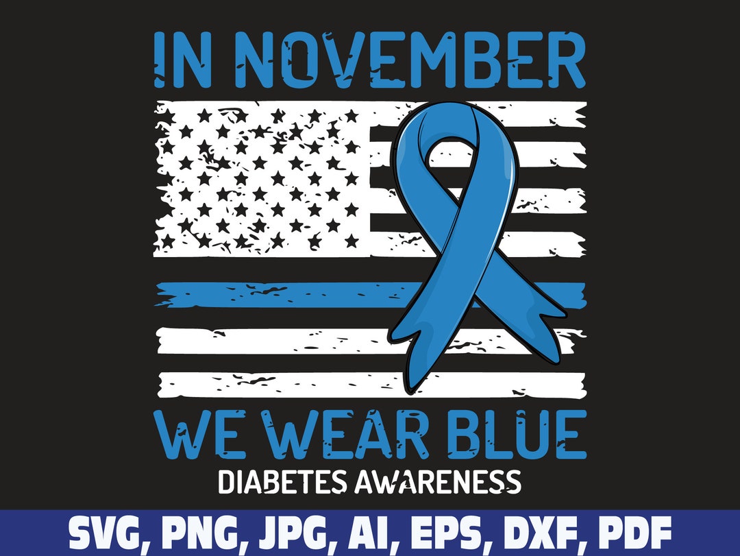 USA American Flag Diabetes Awareness SVG Png, in November We Wear Blue ...