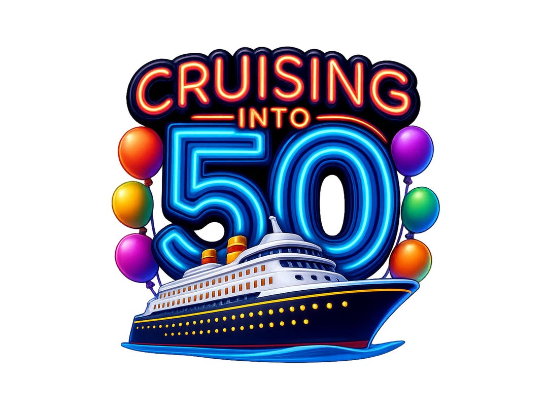 Cruising Into 50 Png, 50th Birthday Cruise Png, Sublimation Digital ...