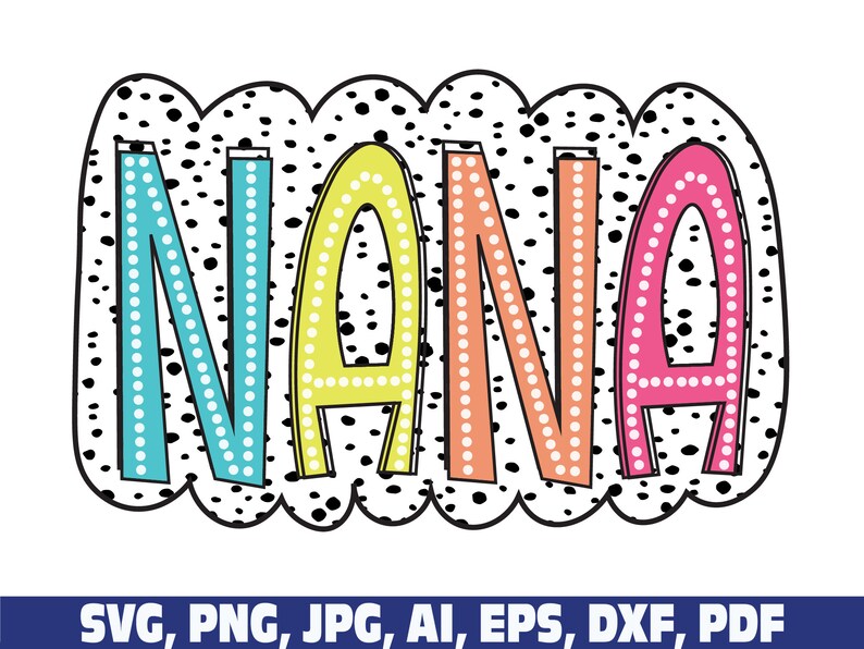 Nana Png Svg Nana Doodle Bright Svg Png Dalmatian Dots Leopard
